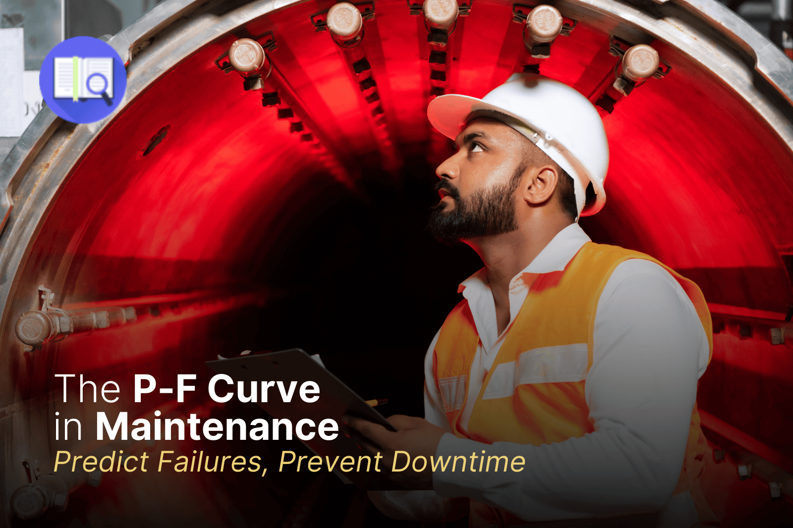 The P-F Curve in Maintenance: Predict Failures, Prevent Downtime - FieldEx
